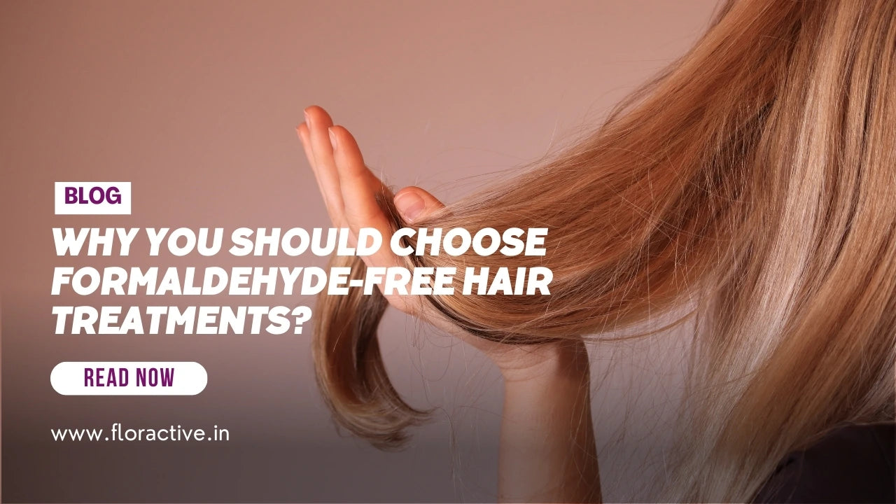Why Should You Choose Formaldehyde-Free Hair Treatments?